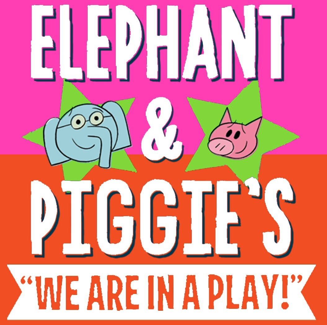 Elephant & Piggie’s “We Are in a Play!”
